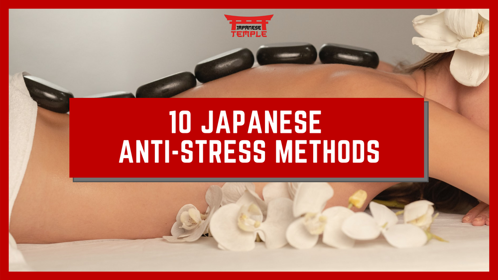 10 Japanese Anti-Stress Methods | Japanese Temple
