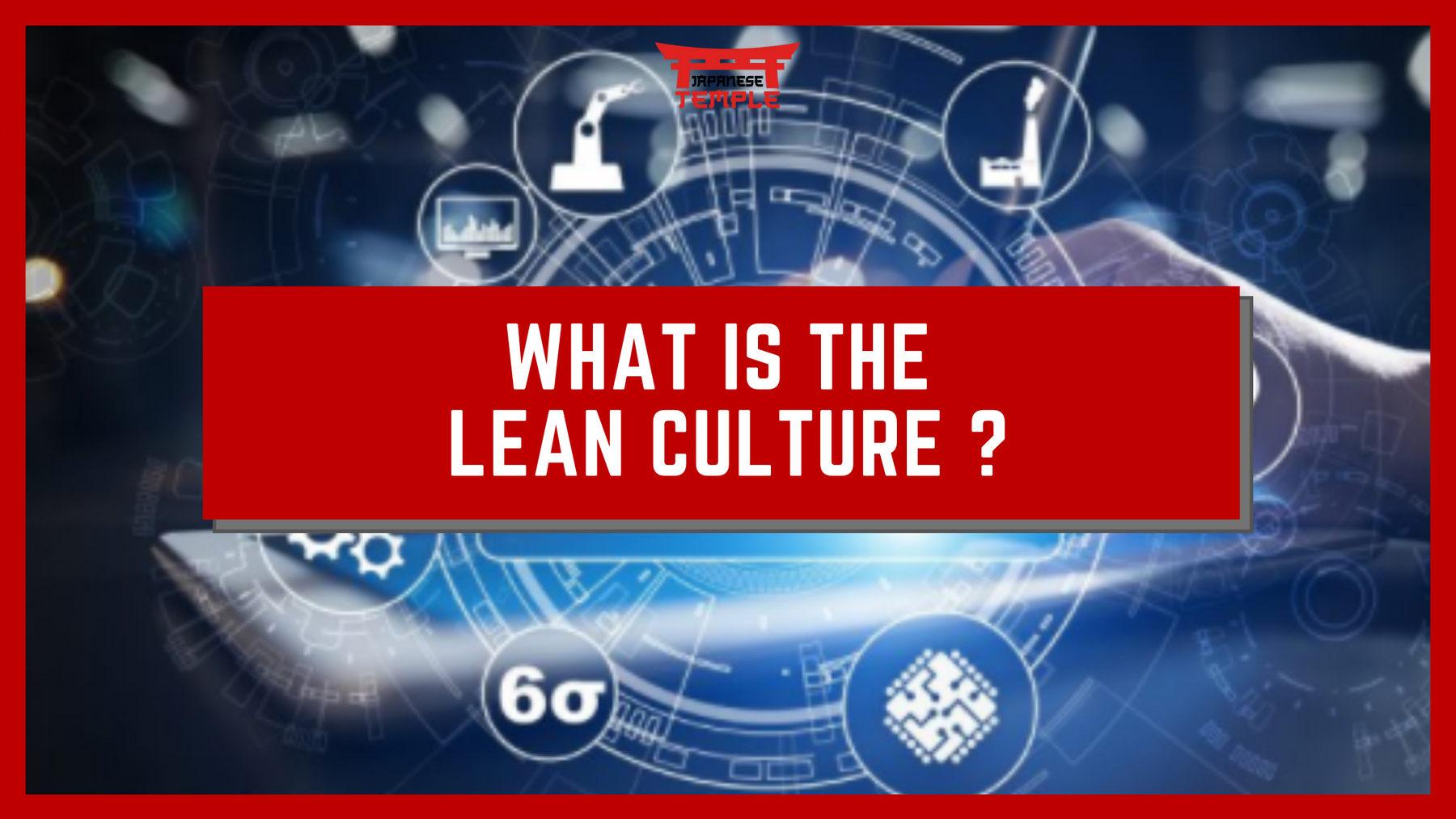 What is the Lean Culture ? | Japanese Temple