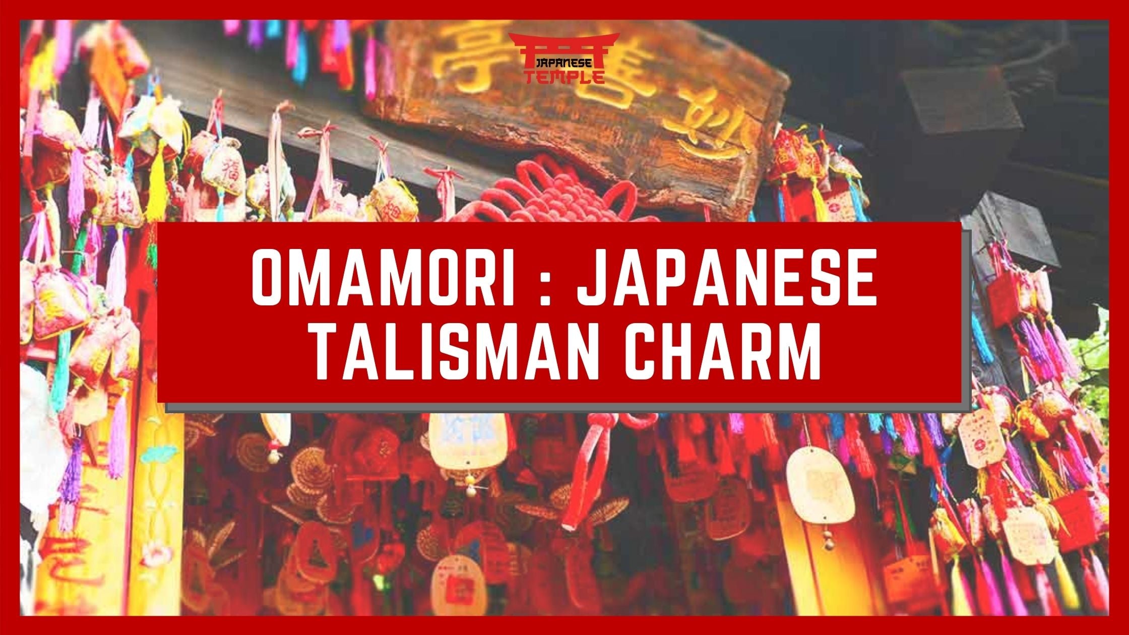 Omamori : Japanese Talisman - Japanese Temple