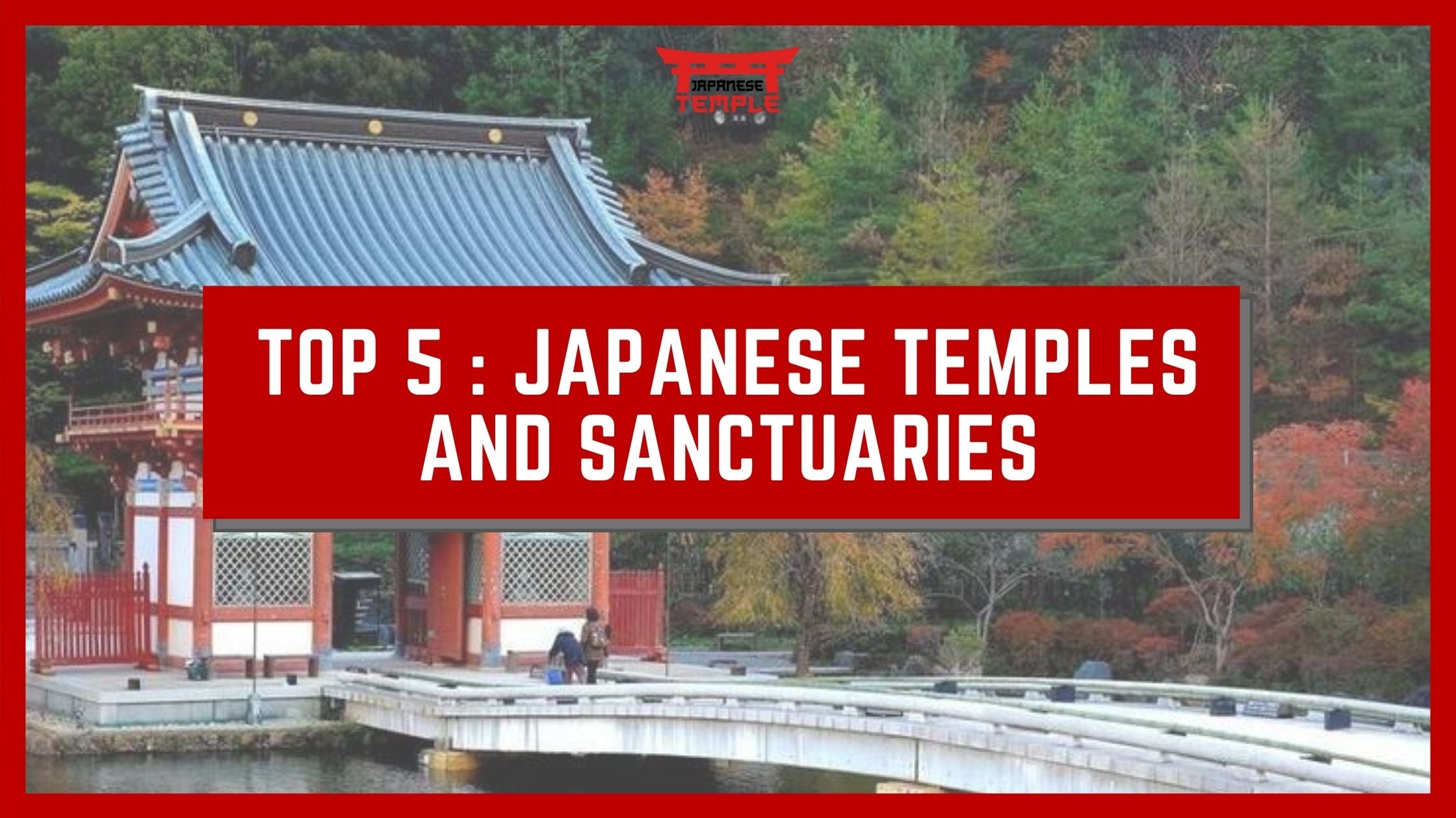 Top 5 Japanese temples and Sanctuaries | Japanese Temple
