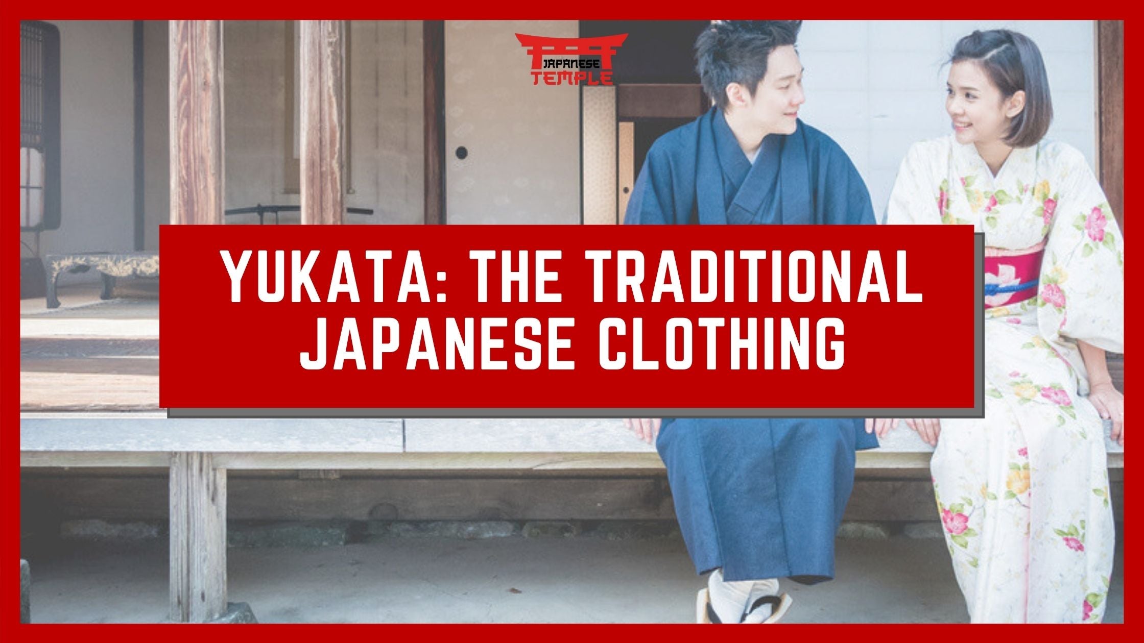 Yukata Traditional Japanese clothing | Japanese Temple